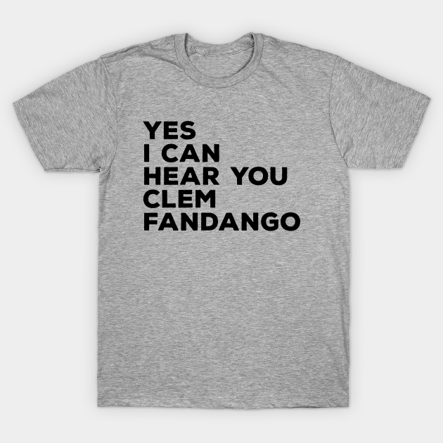 Yes I Can Hear You Clem Fandango Toast Of London T Shirt Teepublic